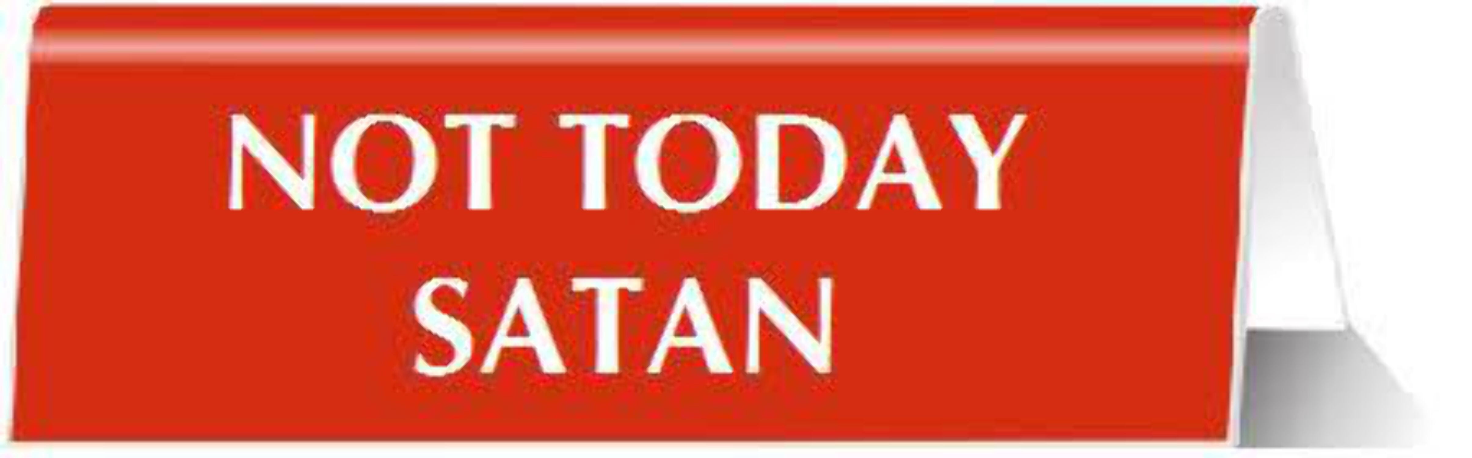 Not Today Satan Nameplate Desk Sign in Red - Walmart.com