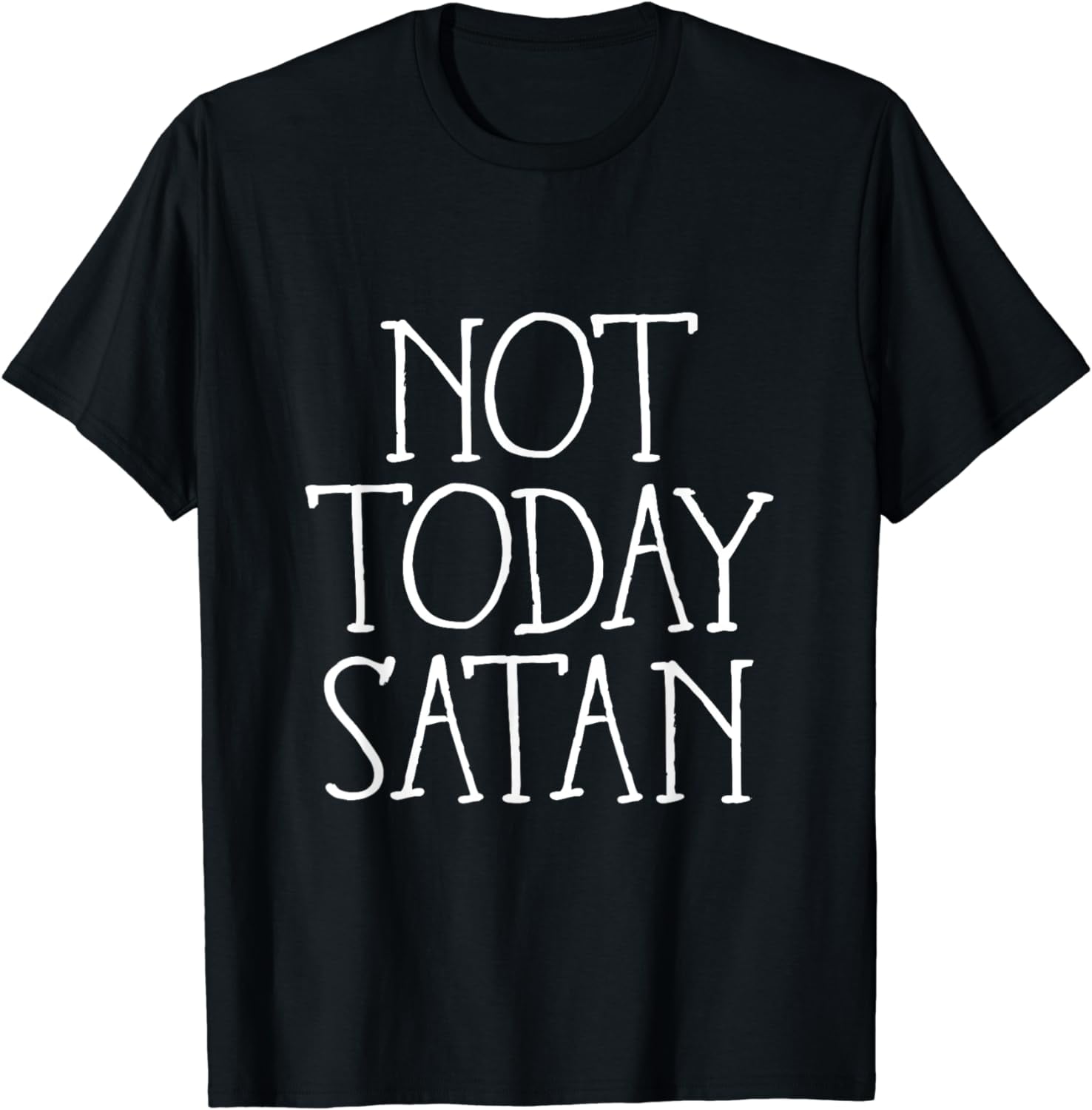 Not Today Satan T-Shirt - Funny Not Today Satan Tee T-Shirt - Walmart.com