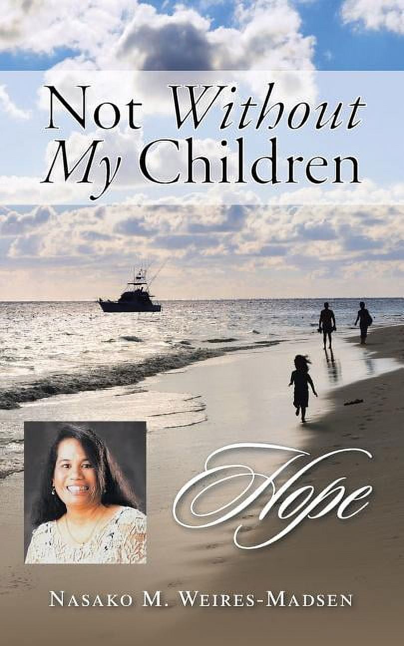 Not Without My Children: Hope, (Paperback) - Walmart.com