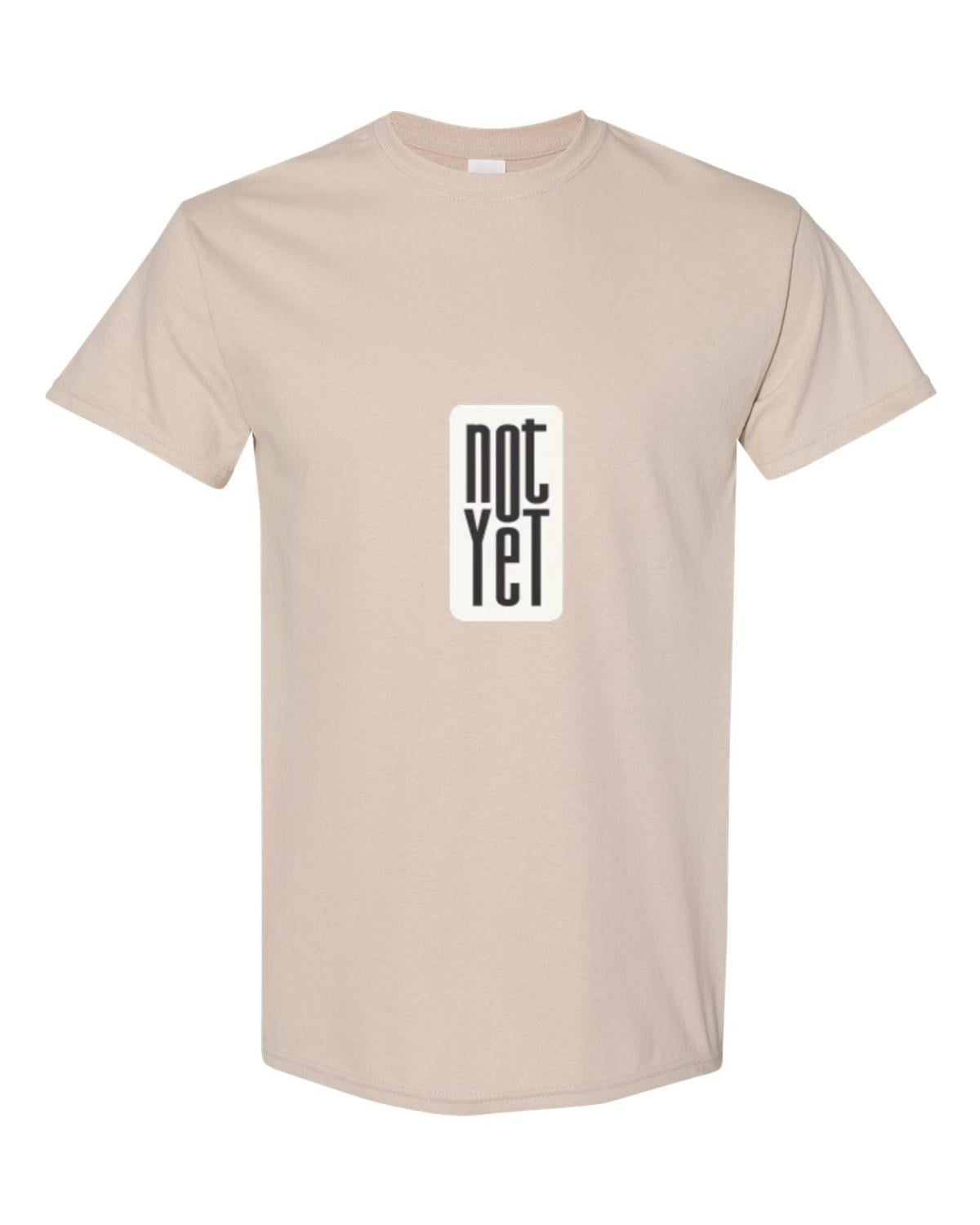 Not Yet A Bold And Minimalist Typography Design T-Shirt, for men ...