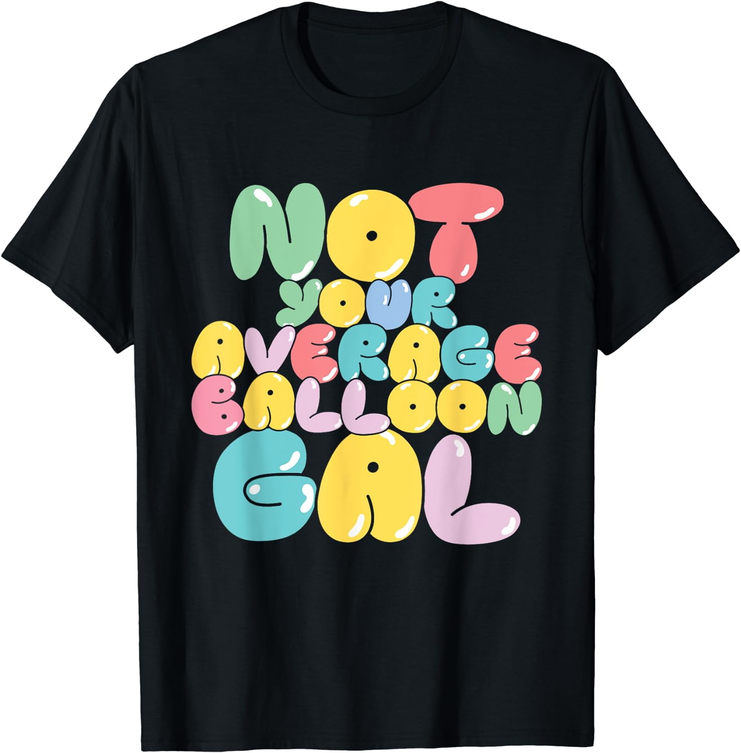 Not Your Average Balloon Gal - Balloons Artist Twister Party T-Shirt ...