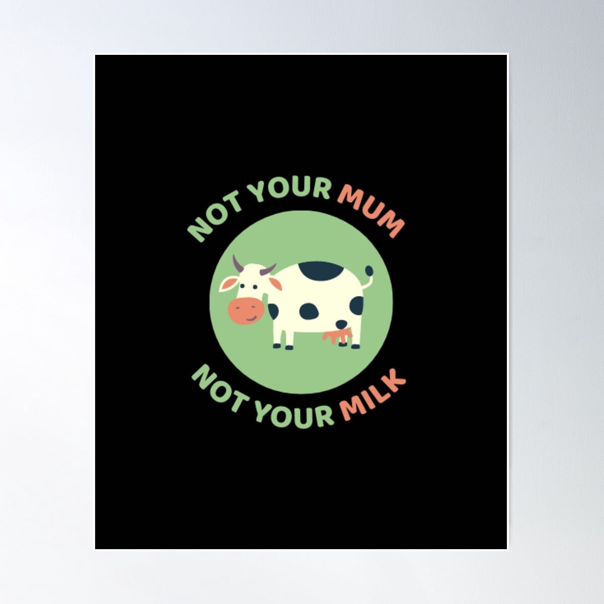Not Your Mum Not Your Milk Poster Wall Art, Modern Wall Decor For ...