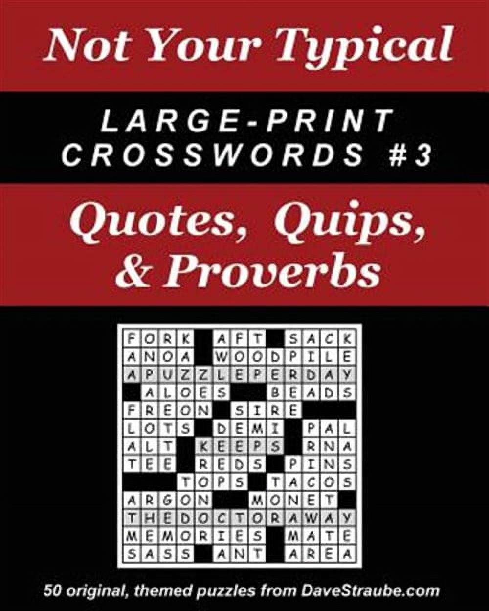 Not Your Typical Large-Print Crosswords #3 - Quotes, Quips, & Proverbs ...