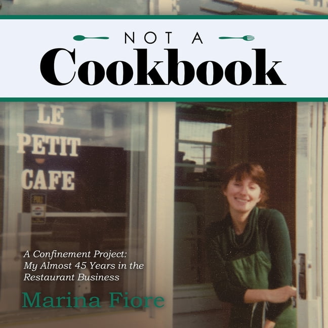 Not a Cookbook : A Confinement Project: My Almost 45 Years in the ...