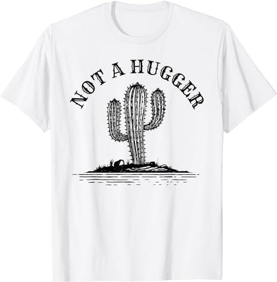 Not a Hugger Cactus Shirt Women Funny Retro Graphic No Hugs T-Shirt ...