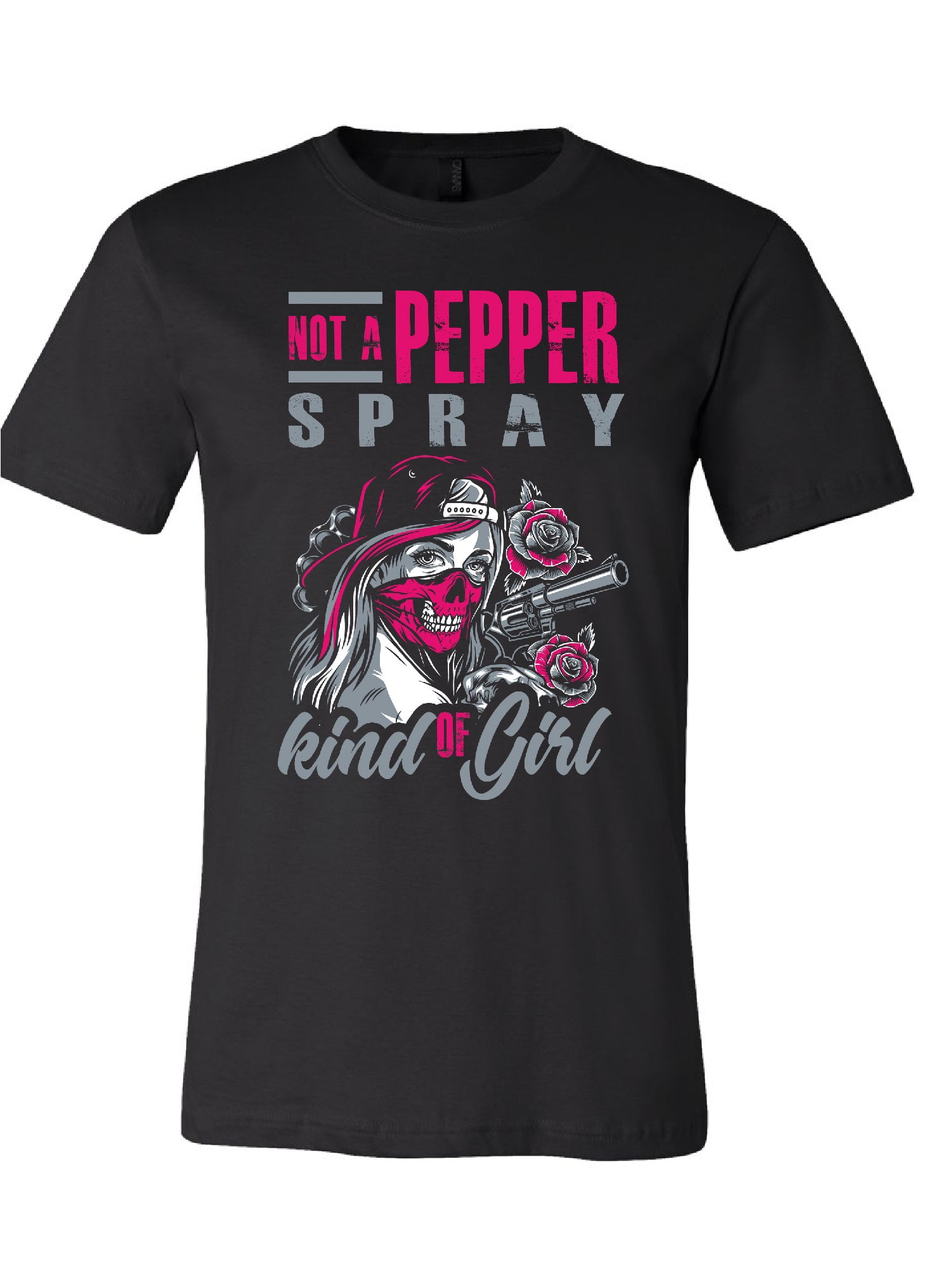 Not a Pepper Spray Kind of Girl T-Shirt - Walmart.com