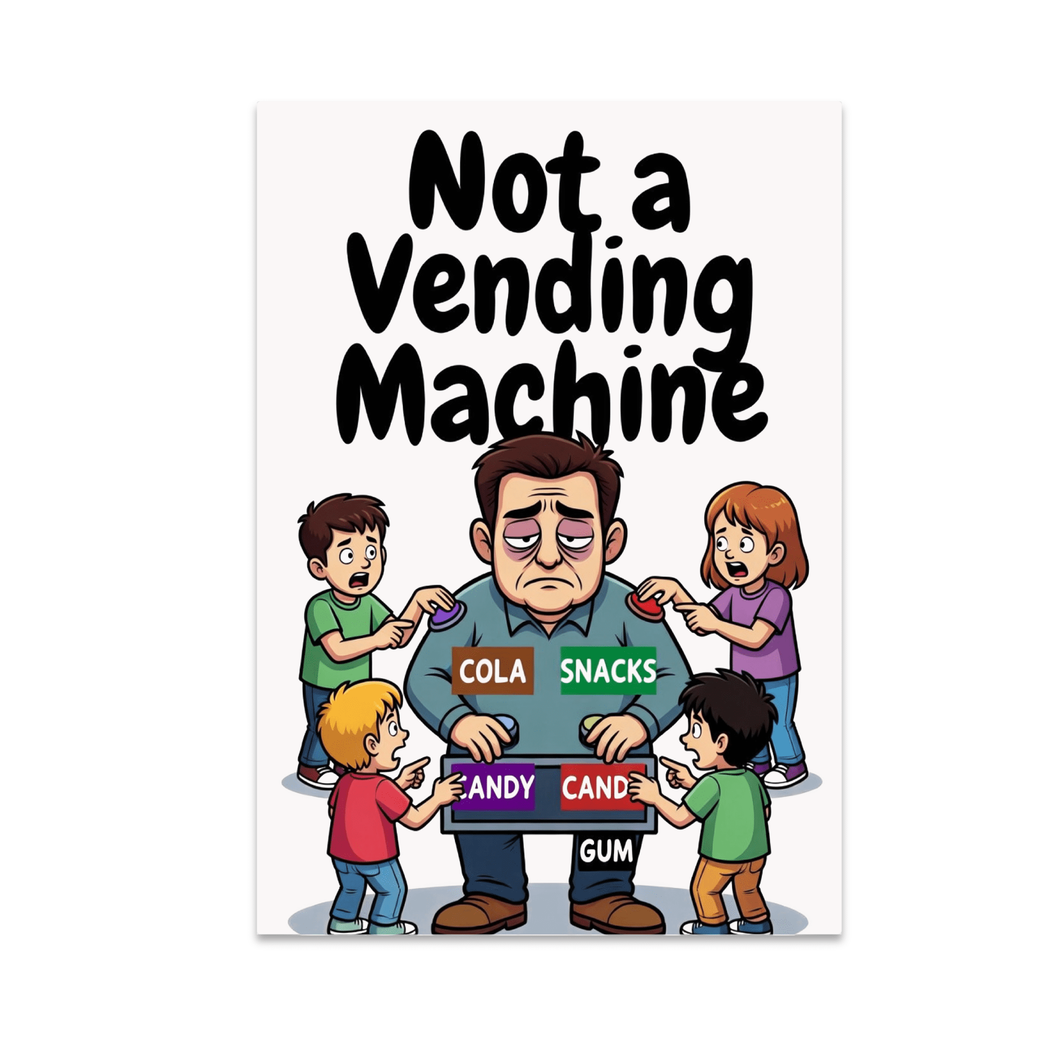Not a Vending Machine Parenting Humor - Family Room Decor - 13x19 ...
