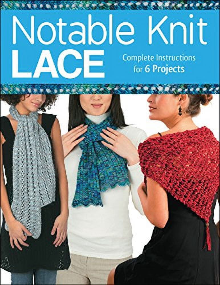 Notable Knit Lace: Complete Instructions for 6 Projects [Paperback ...