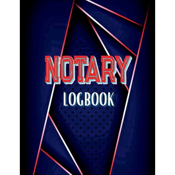 Notary Logbook: Official Notary Journal - Entries to Record Notarial ...