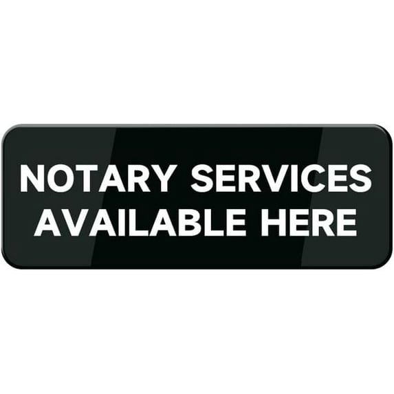 Notary Services Available Here Sign 10"X3" Black White Acrylic - Self ...