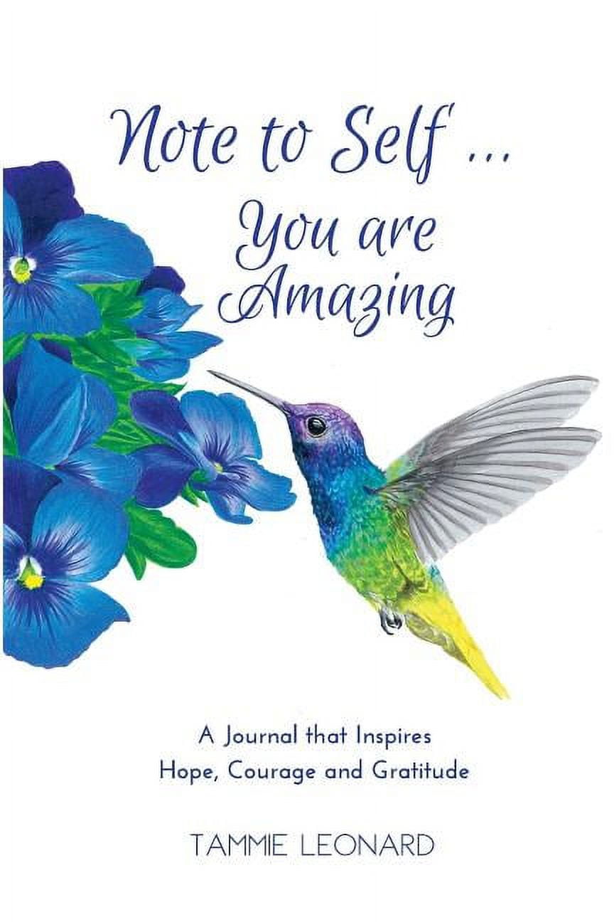 Note to Self ... You Are Amazing: A Journal That Inspires Hope, Courage ...