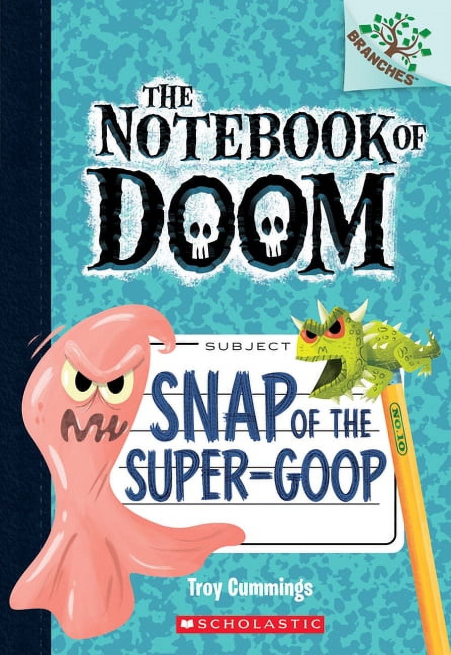 Notebook of Doom Snap of the Super-Goop: A Branches Book (the Notebook ...