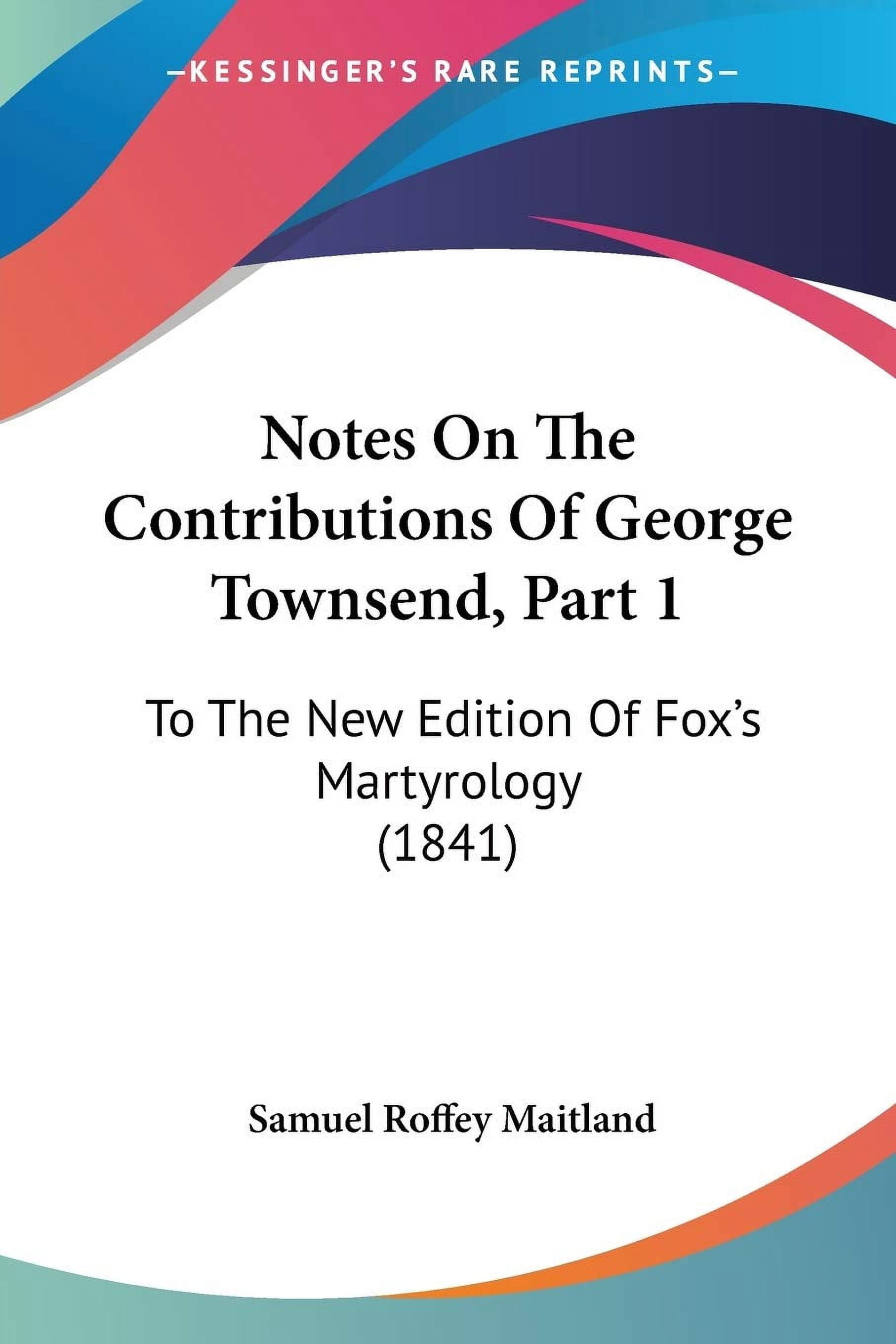 Notes on the Contributions of George Townsend : To the New Edition of ...