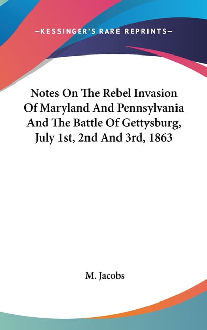 Notes On The Rebel Invasion Of Maryland And Pennsylvania And The Battle ...