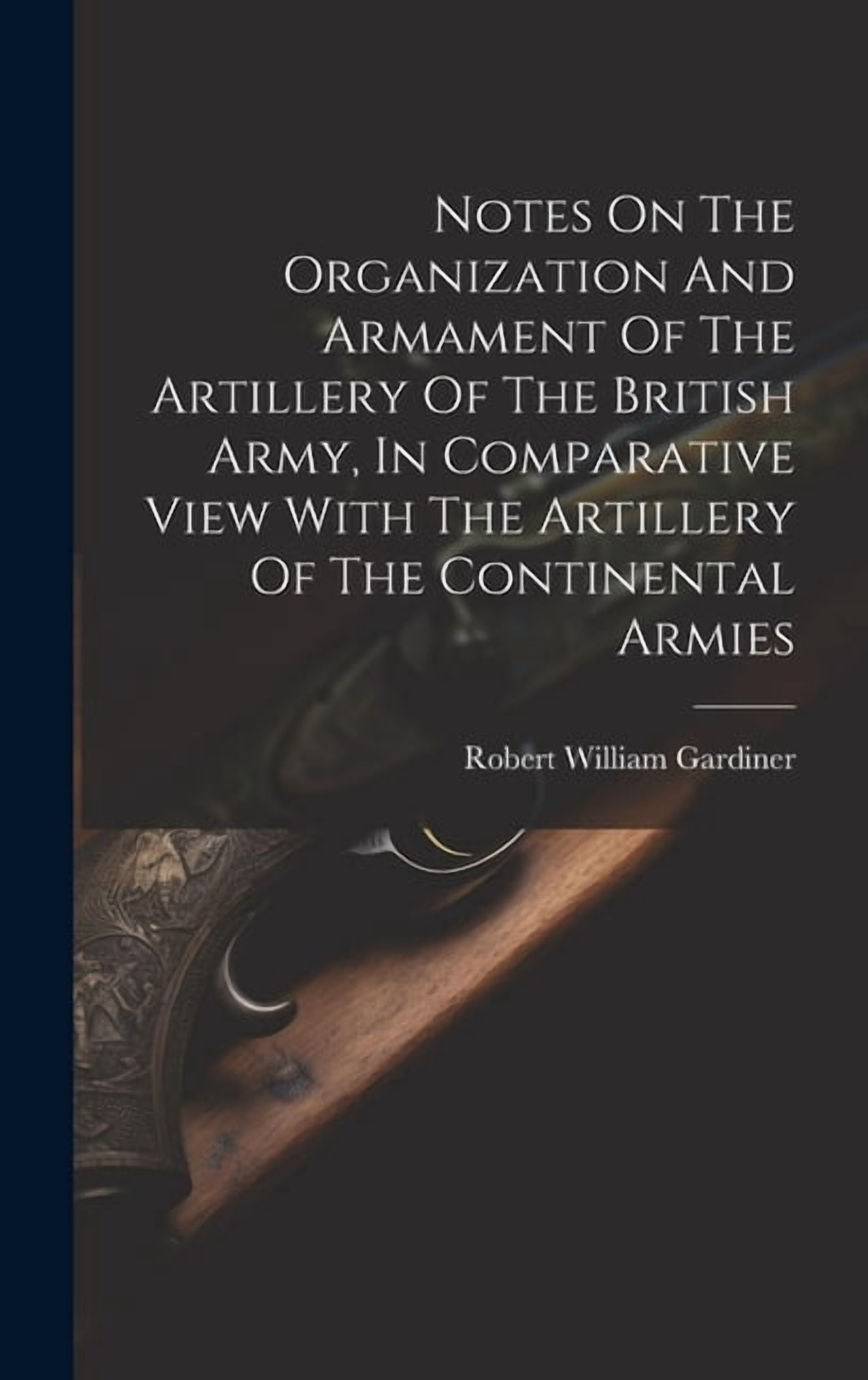 Notes On The Organization And Armament Of The Artillery Of The British ...
