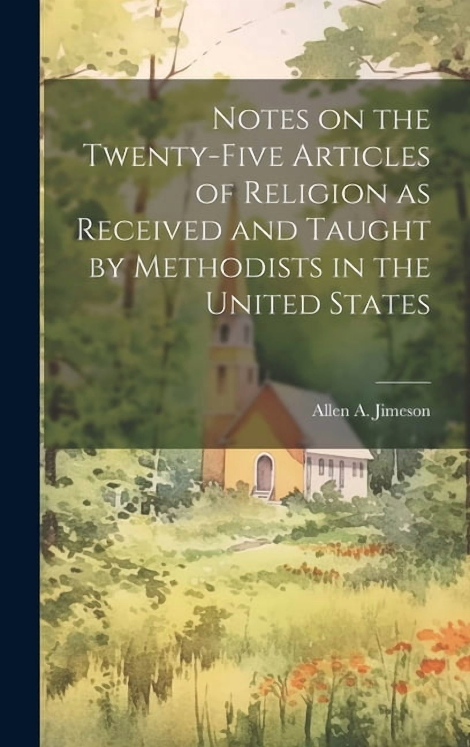 Notes on the Twenty-five Articles of Religion as Received and Taught by ...