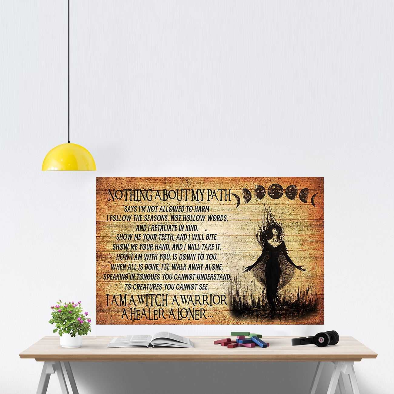 Nothing Abouth My Path I Am A Witch A Warrior A Healer Aloner Poster 24 ...