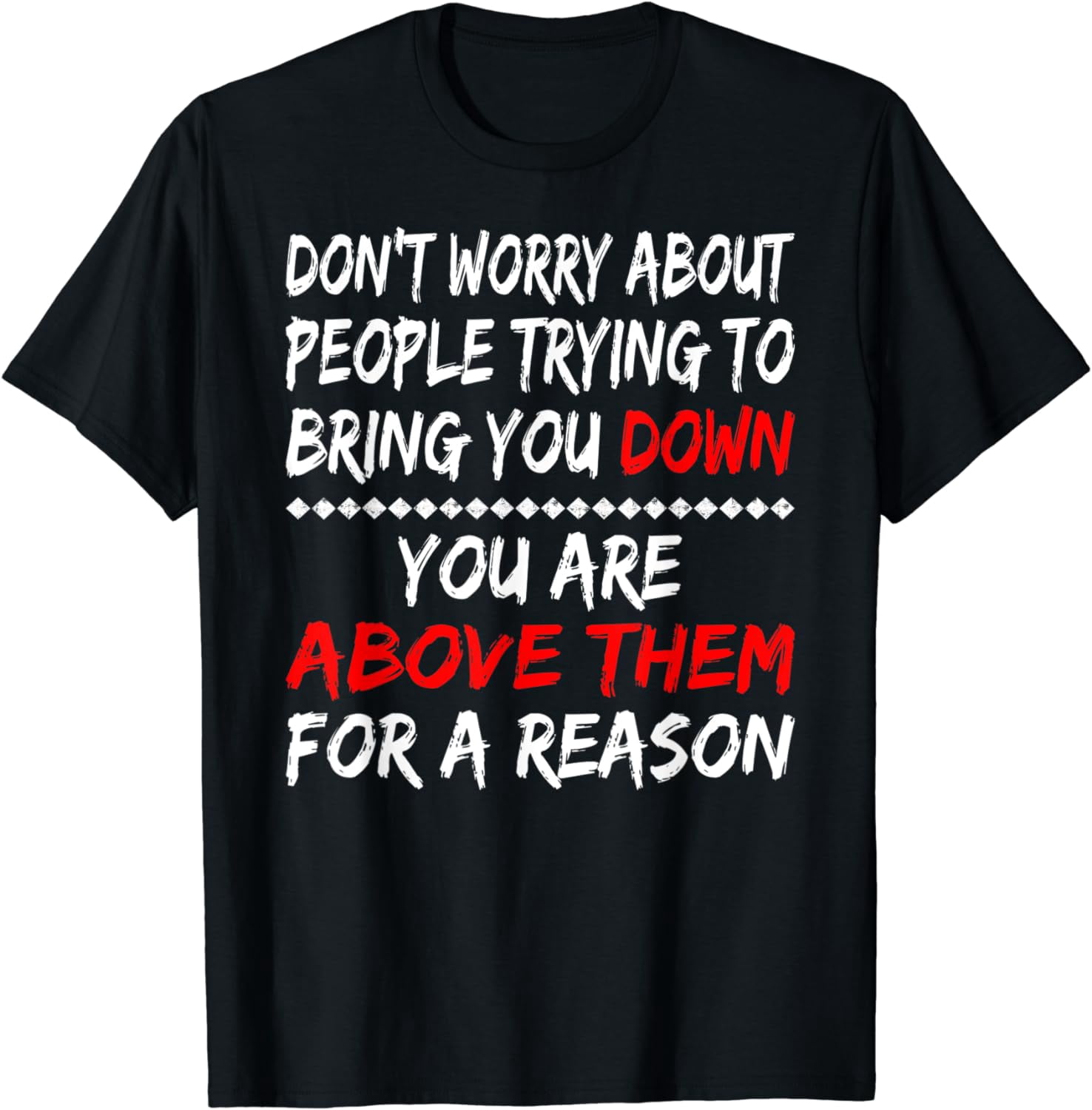 Nothing Brings You Down Positive Affirmation Motivation T-Shirt ...