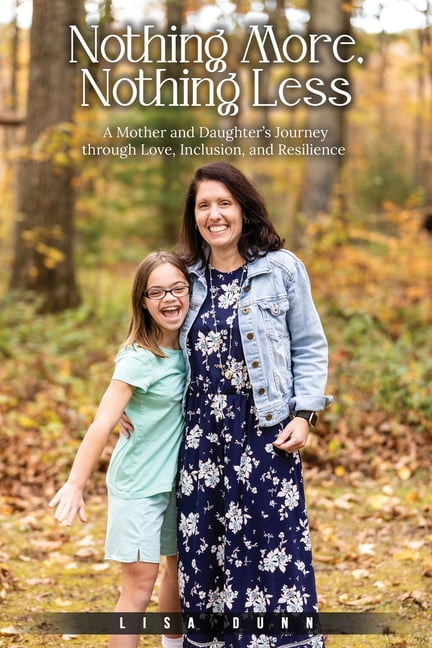 Nothing More, Nothing Less: A Mother and Daughter's Journey through ...