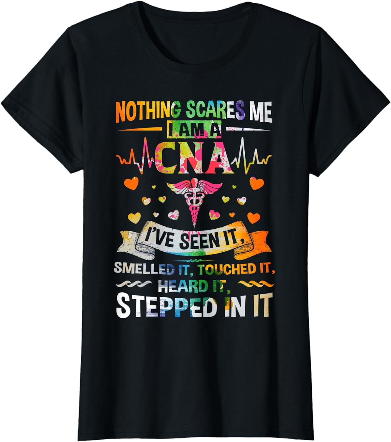 Nothing Scares Me CNA Nurse Job Lover Gift CNA Nurse Gift T-Shirt ...