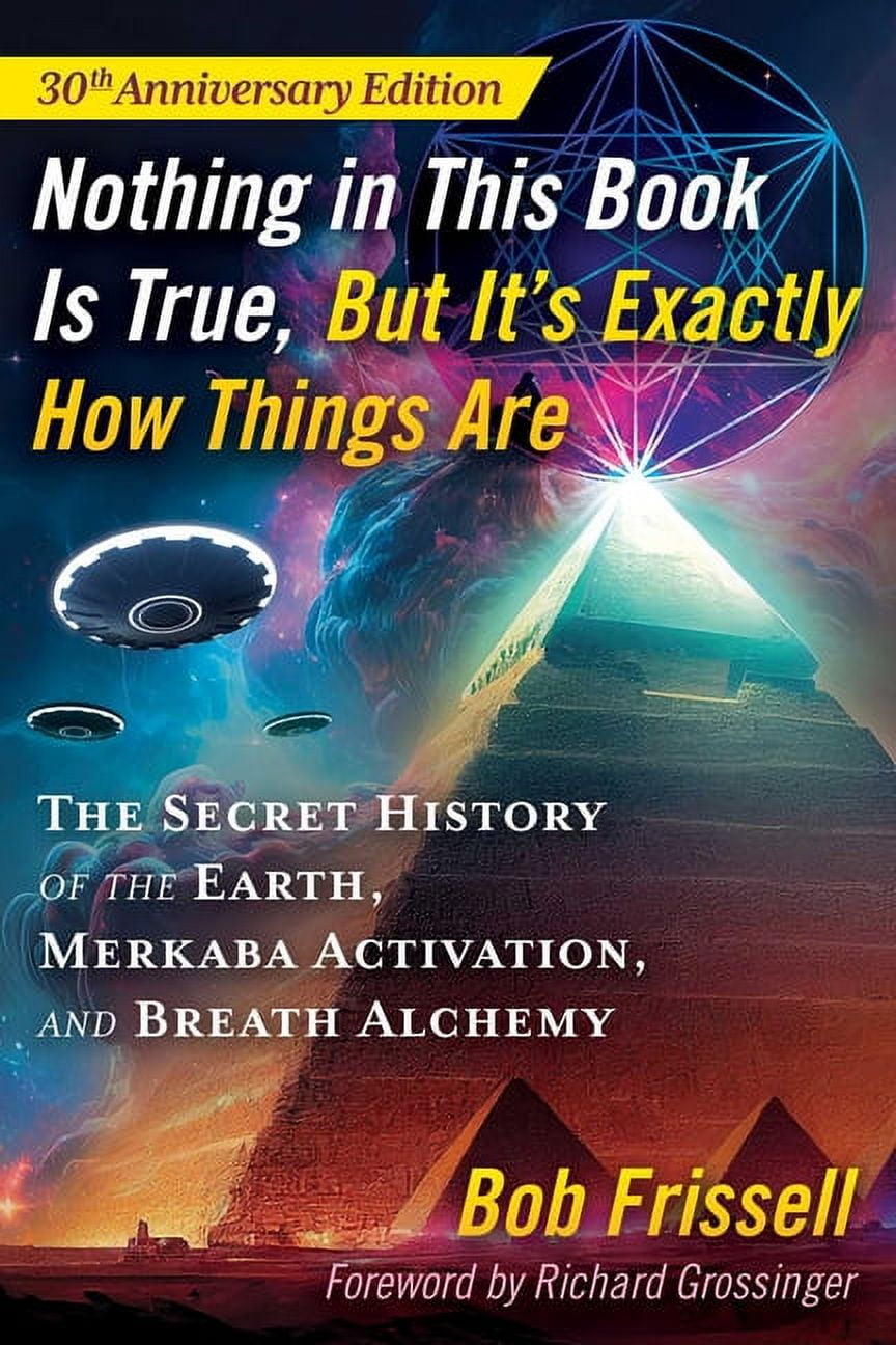 Nothing in This Book Is True, But It's Exactly How Things Are: The ...