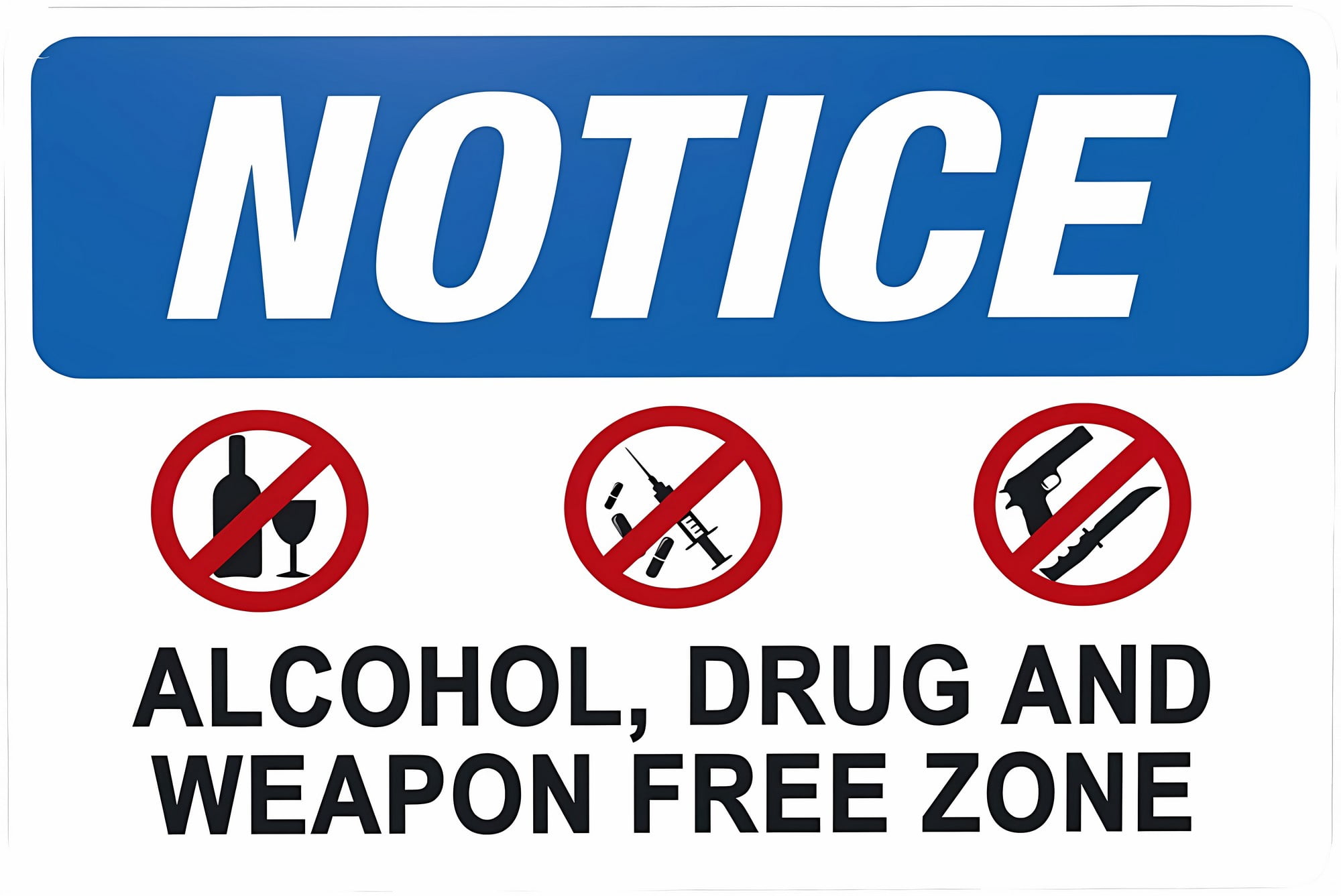 Notice Alcohol Drug And Weapon Free Zone Warning Sign - 8"x12" Door ...