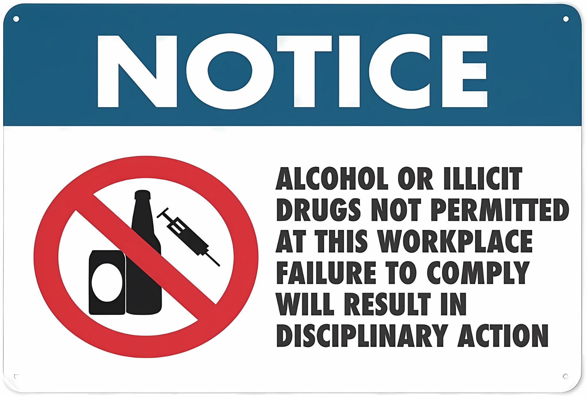 Notice Alcohol Or Illicit Drugs Not Permitted At This Workplace Sign ...