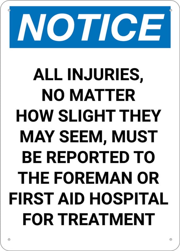 Notice All Injuries Must Be Reported Portrait Sign 8X12 Inch Rust Free ...