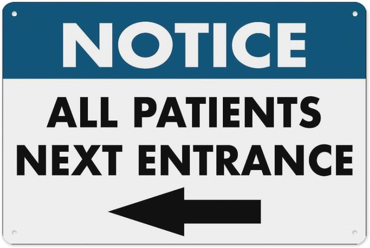 Notice All Patients Next Entrance - Arrow Left Sign 8"x12" - Aluminum ...