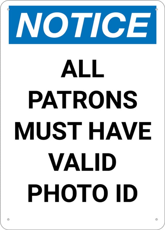 Notice All Patrons Must Have Valid Photo Id Portrait Sign 12”X8” Metal ...