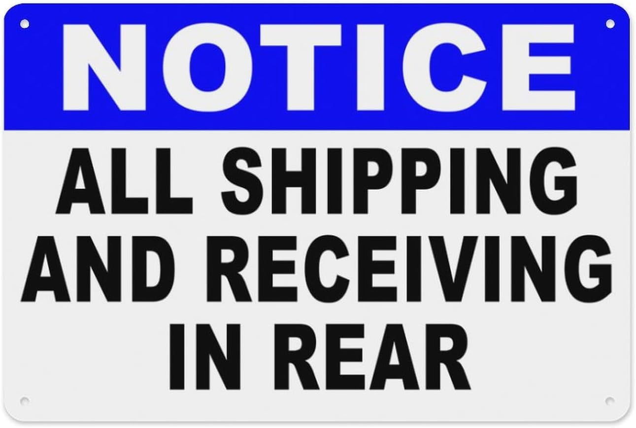 Notice All Shipping and Receiving in Rear Sign 8"x12" - Aluminum Tin ...