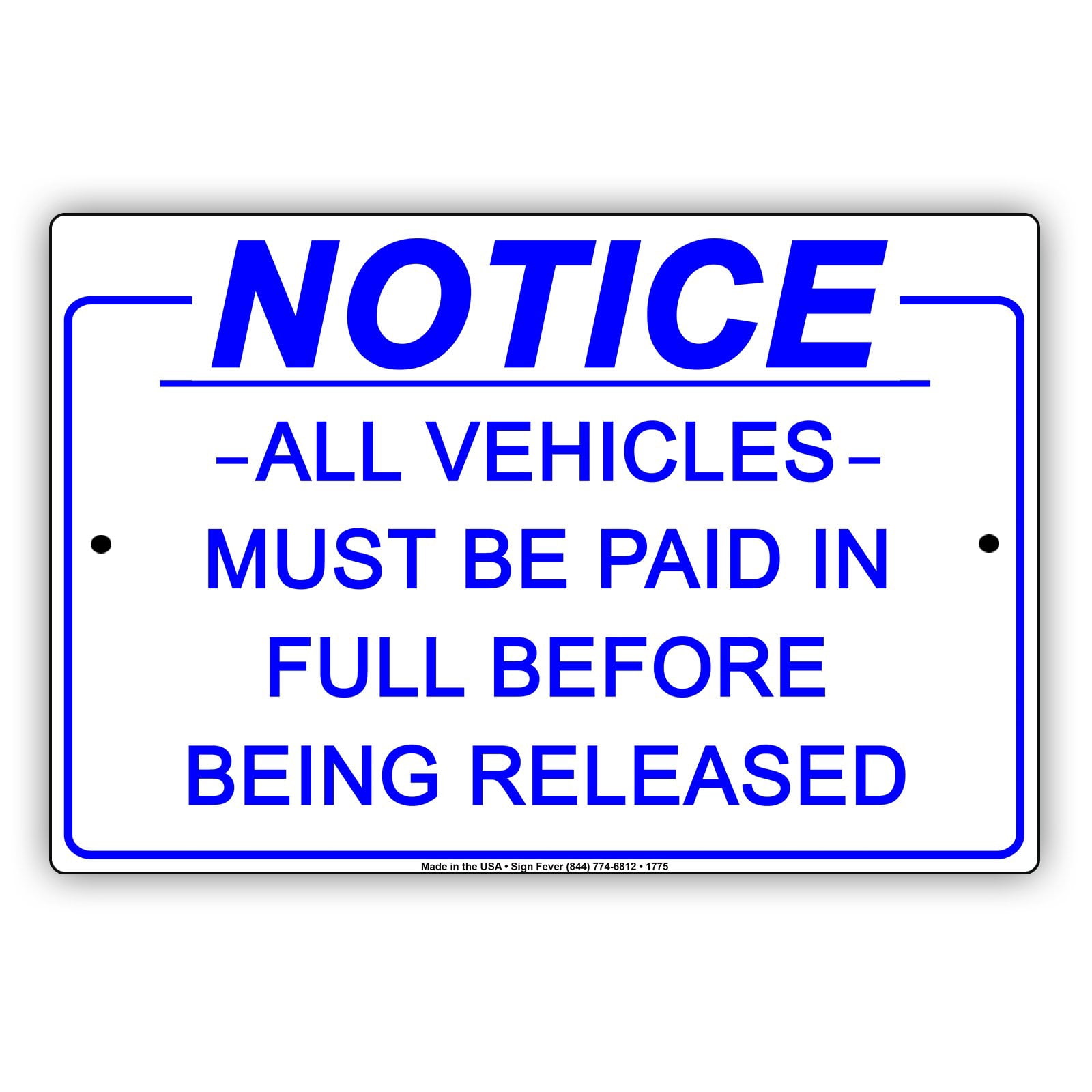 Notice All Vehicles Must Be Paid In Full Before Being Released Alert ...