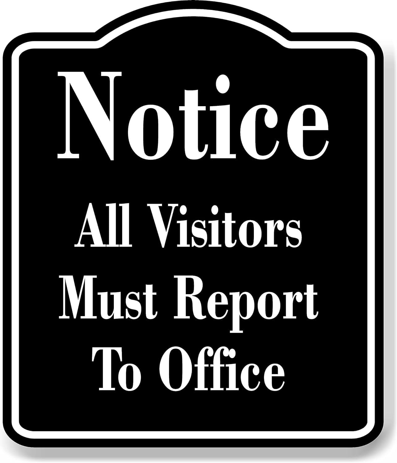 Notice All Visitors Must Report to Office BLACK Aluminum Composite Sign ...