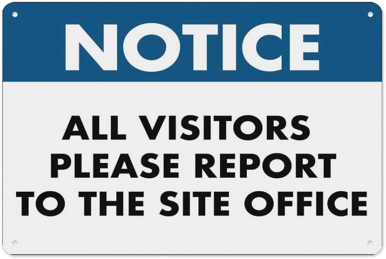 Notice All Visitors Please Report to The Site Office Sign 8"x12 ...