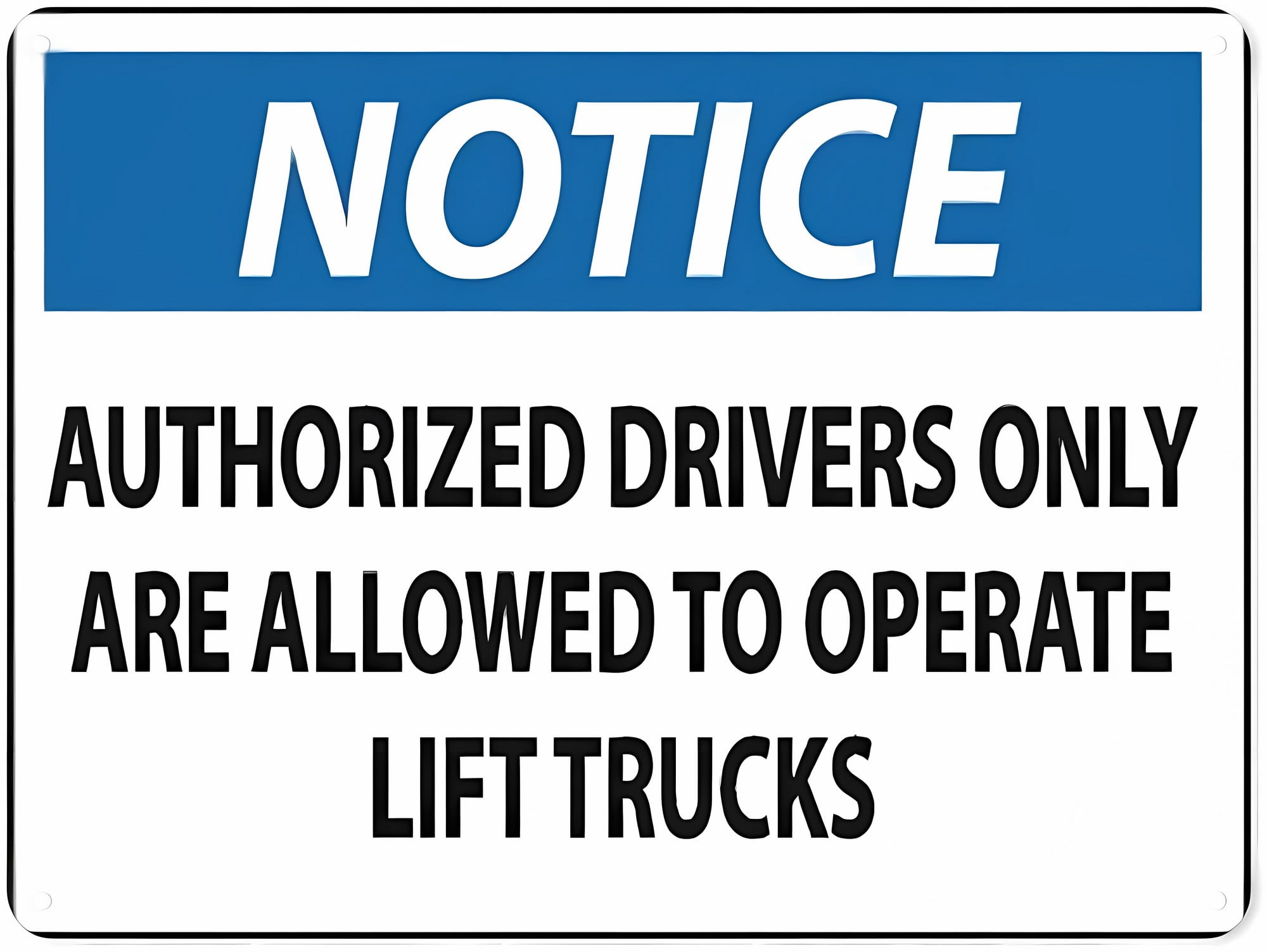 Notice - Authorized Drivers Only Safety Sign - 8"x12" Aluminum Danger ...