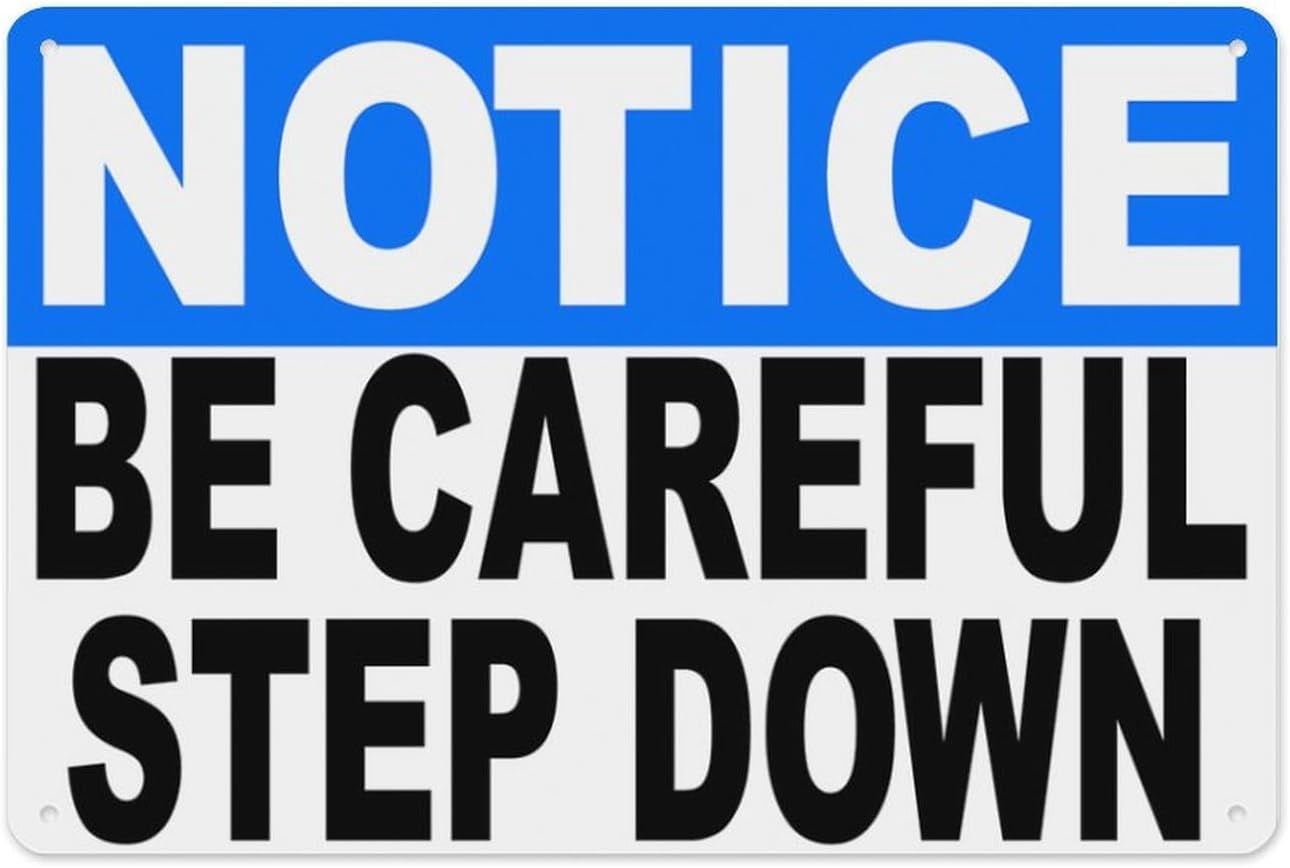 Notice Be Careful Step Down Sign 8"x12" - Aluminum Tin Warning for Home ...