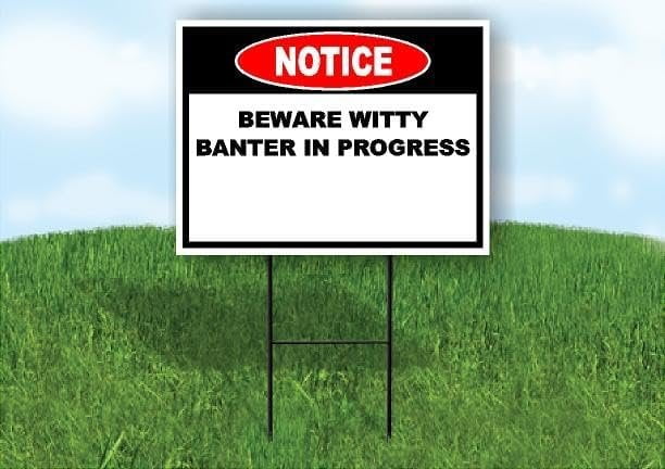 Notice Beware Witty Banter in Progress Double Sided 18 in x 24 in Yard ...