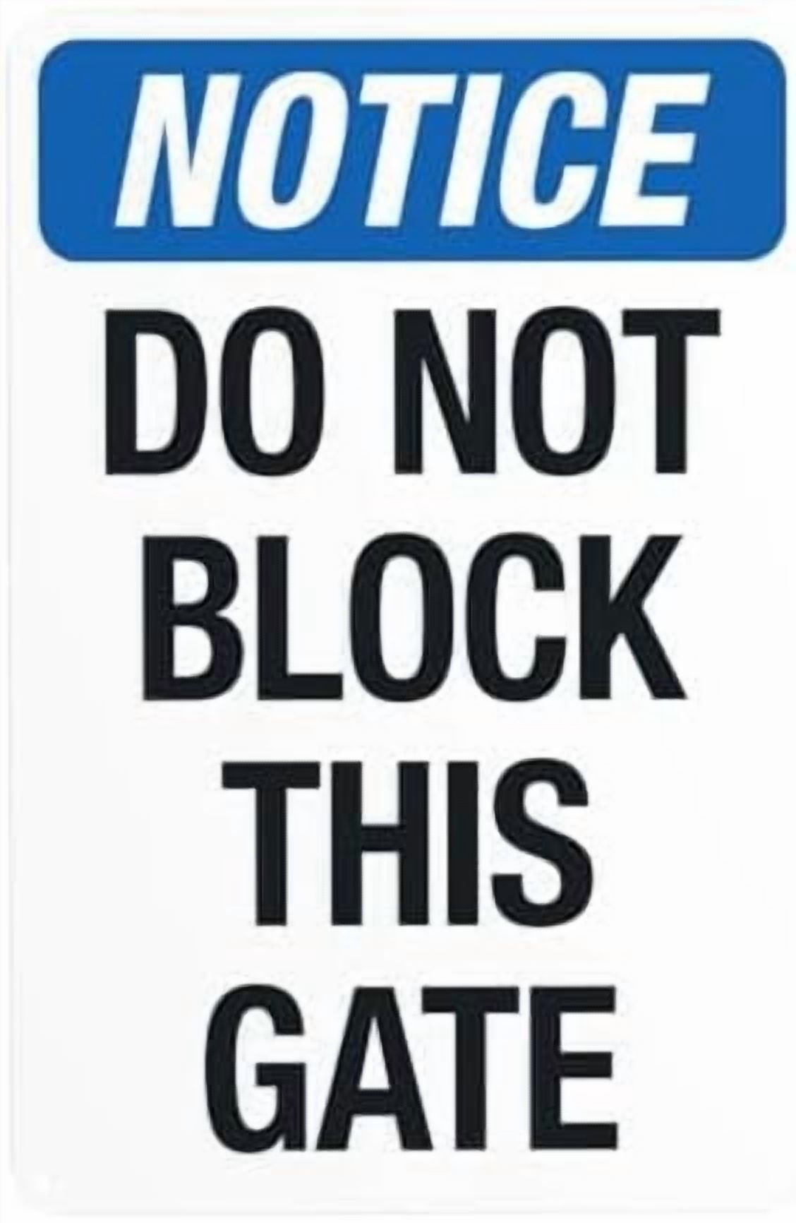 Notice Do Not Block This Gate Warning Sign, Gate Security Metal Signs ...