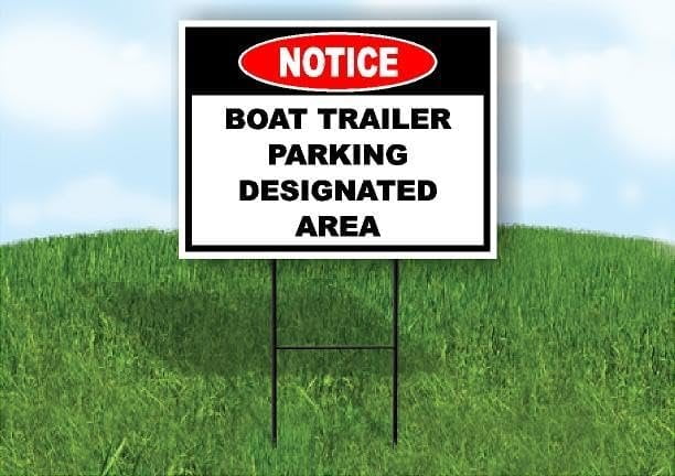 Notice Boat Trailer Parking Area Double Sided 18 in x 24 in Yard Sign ...