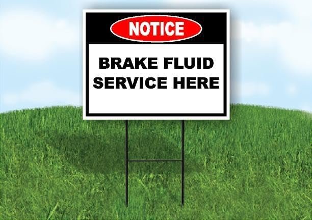 Notice Brake Fluid Service Here Single Sided 18 in x 24 in Yard Sign ...