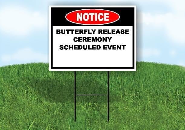 Notice Butterfly Release Ceremony Event Double Sided 18 in x 24 in Yard ...