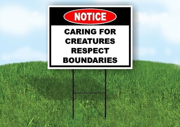 Notice Caring Creatures Respect Boundaries Double Sided 18 in x 24 in ...