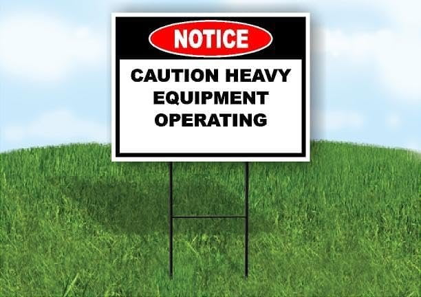 Notice Caution Heavy Equipment Operating Double Sided 18 in x 24 in ...