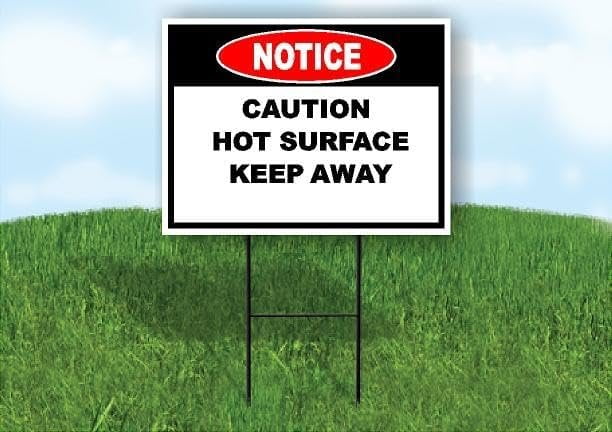 Notice Caution Hot Surface Keep Away Single Sided 18 in x 24 in Yard ...