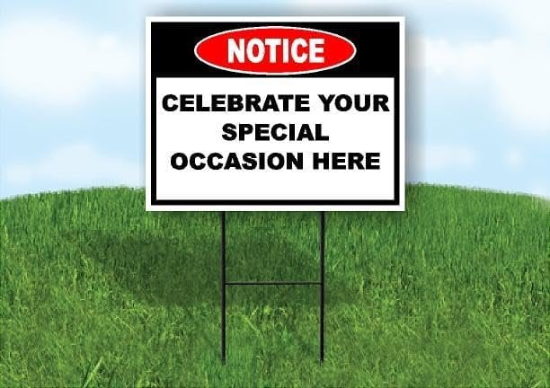 Notice Celebrate Your Special Occasion Here Single Sided 18 in x 24 in ...