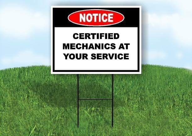 Notice Certified Mechanics at Your Service Single Sided 18 in x 24 in ...