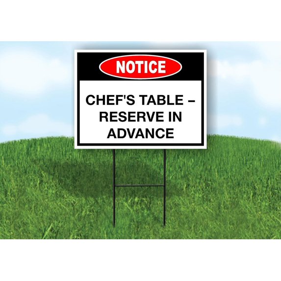 Notice Chef's Table Reserve In Advance Double Sided 18 in x 24 in Yard ...
