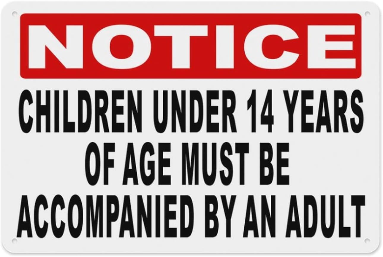 Notice Children Under 14 Years of Age Must Be Accompanied by an Adult ...