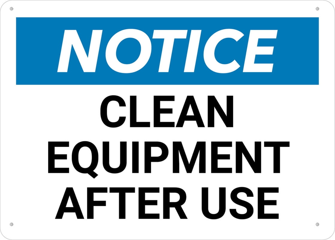 Notice Clean Equipment After Use Sign 8X12 Inch Rust Free Aluminum Easy ...