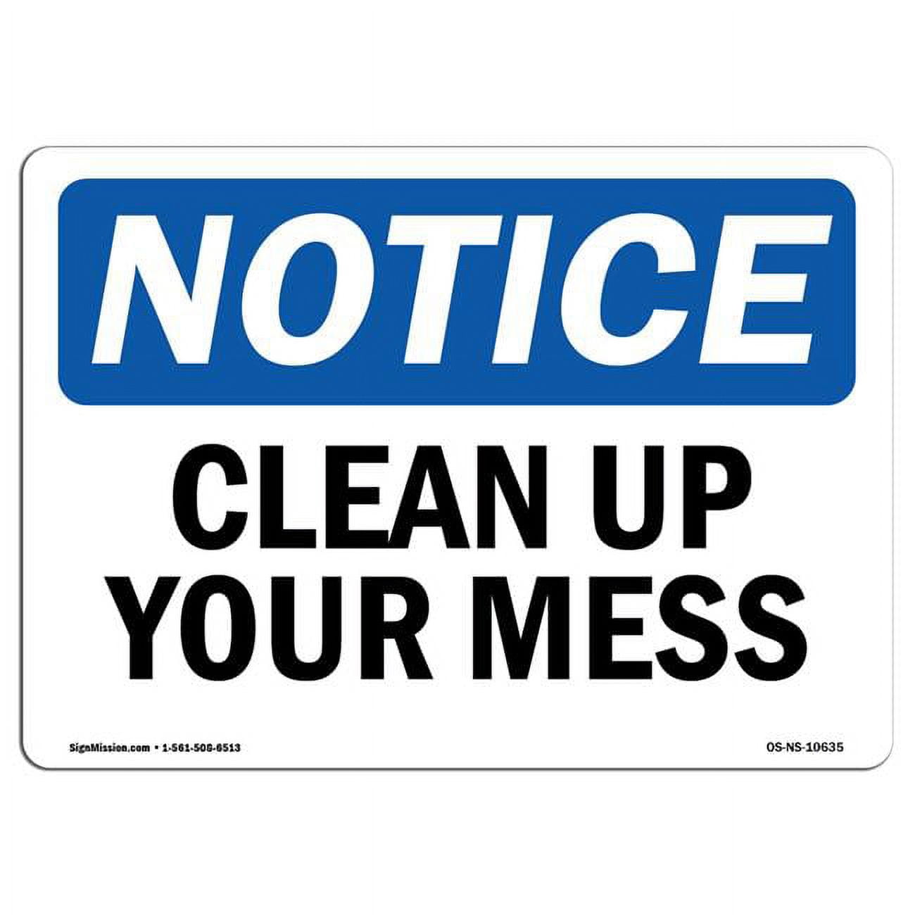 Notice Clean Up Your Mess OSHA Sign - Walmart.com